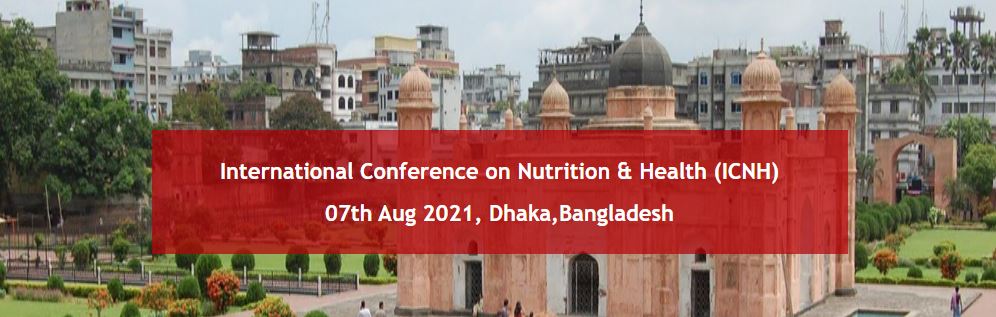 International Conference on Nutrition & Health- Dhaka