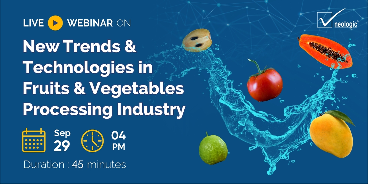 Webinar on New Trends & Technologies in Fruits & Vegetables Processing ...